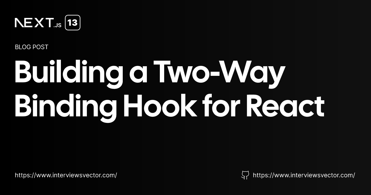 Building A Two Way Binding Hook For React Interviews Vector