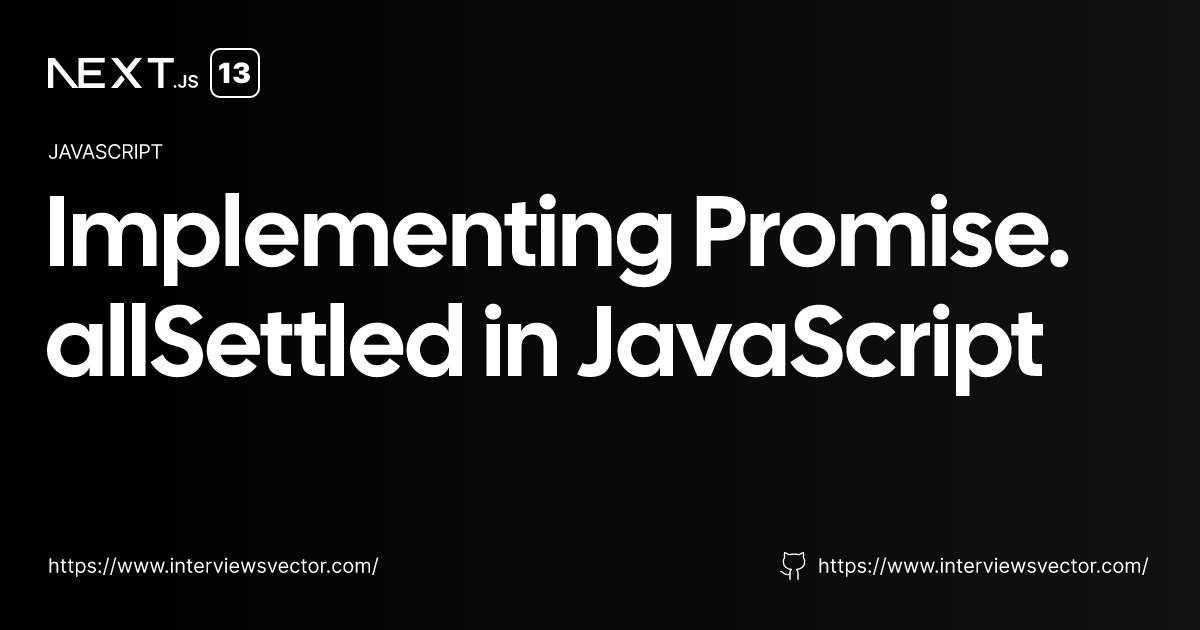 Implementing Promiseallsettled In Javascript Interviews Vector