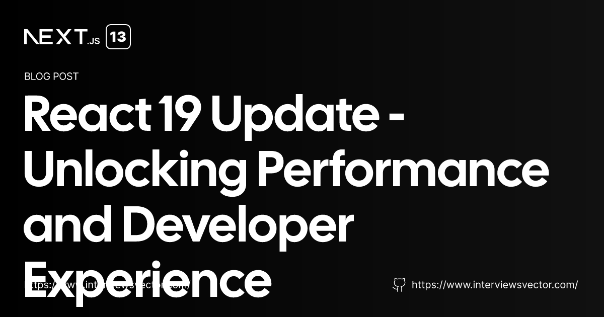 React 19 Update - Unlocking Performance and Developer Experience ...
